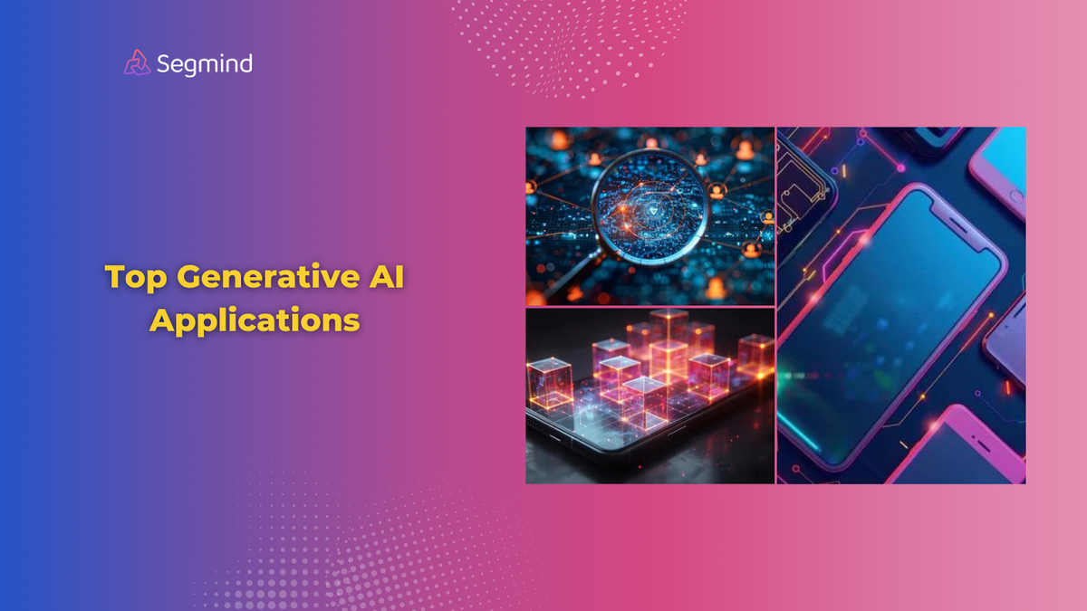 Top Generative AI Applications And Use Cases (With Examples)